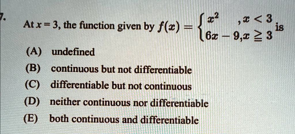 SOLVED: At x=3, the function given by f(x)=(x^(2),x =3): is (A ...