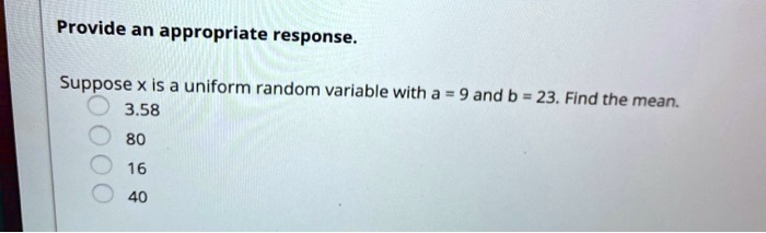 Solved Provide An Appropriate Response Suppose X Is A Uniform Random