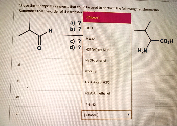 SOLVED: Choose the appropriate reagents that could be used to perform ...