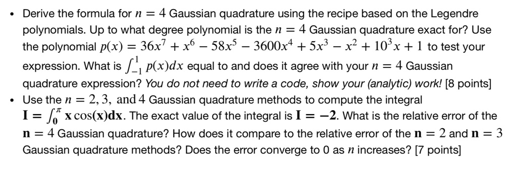 Derive the formula for n = 4 Gaussian quadrature using the recipe based on the Legendre ...