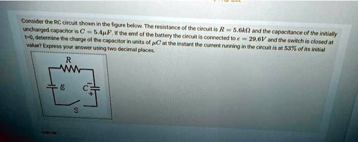 SOLVED: Consider the RC circuit shown in the figure below. The resistance of the circuit is R ...
