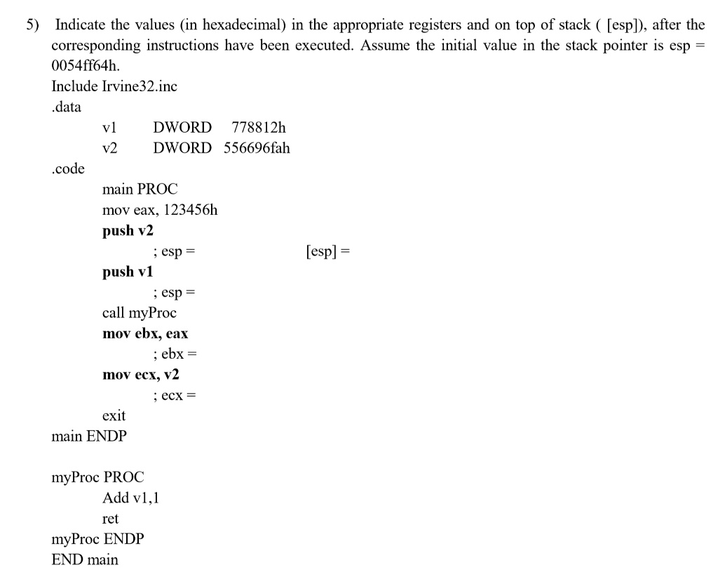 SOLVED: 5) Indicate the values (in hexadecimal) in the appropriate ...