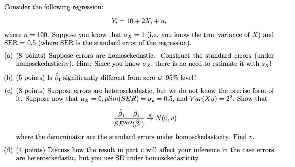 SOLVED: Consider the following regression: Yi = 10 + 2Xi + Ui where n ...