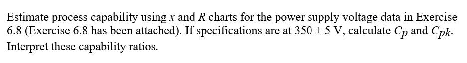 estimate process capability using x and r charts for the power supply voltage data in exercise ...