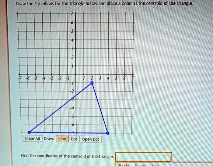 SOLVED: Draw the three medians for the triangle below and place a point at the centroid of the ...
