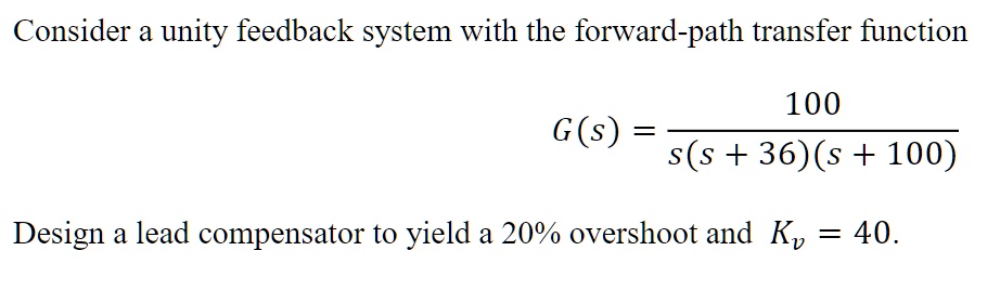 SOLVED: Consider a unity feedback system with the forward-path transfer ...