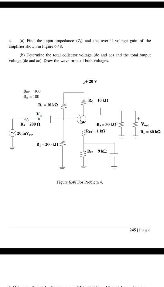 4. (a) Find the input impedance (Zi) and the overall voltage gain of the amplifier shown in ...