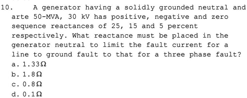 SOLVED: no.10 10. A generator having a solidly grounded neutral and arte 50-MVA, 30 kV has ...