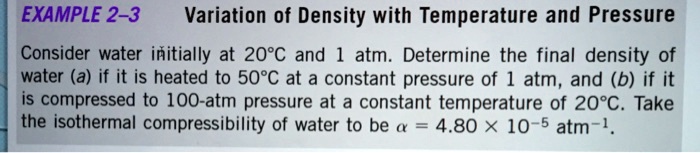SOLVED: Variation of Density with Temperature and Pressure Consider ...