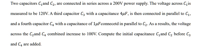 SOLVED: Two capacitors C1 and C2 are connected in series across a 200V power supply. The voltage ...