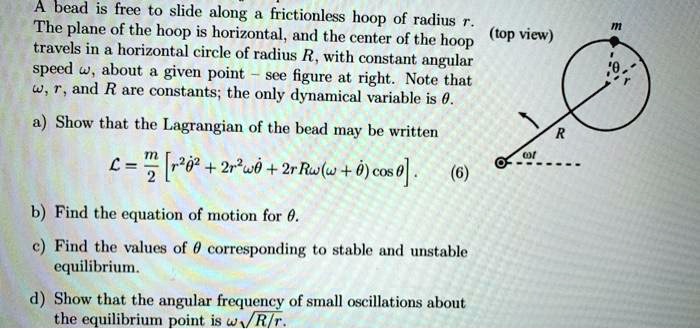 A bead is free to slide along a frictionless hoop of radius r. The plane of the hoop is ...