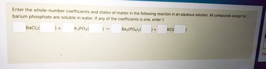 SOLVED: Enter the whole-number coefficients and states of matter in the ...