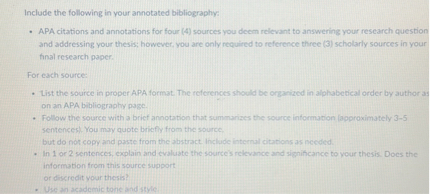 Include the following in your annotated bibliography: - APA citations ...