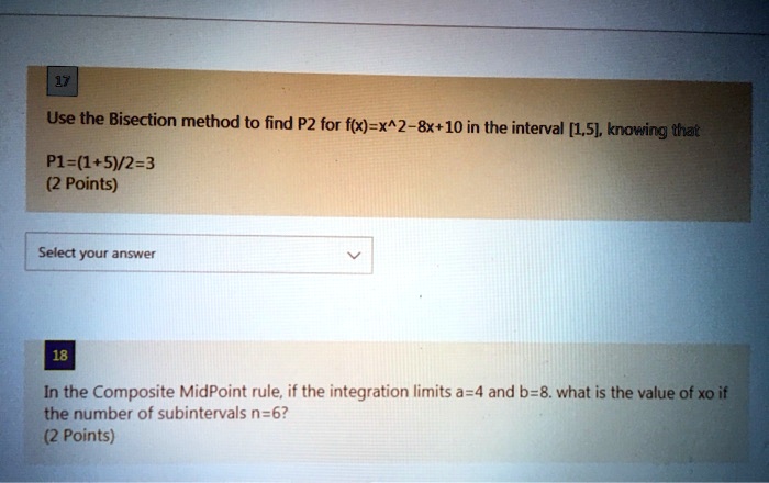 SOLVED: Use' the Bisection method to find P2 for flx)-x^2 8x+10 in the ...