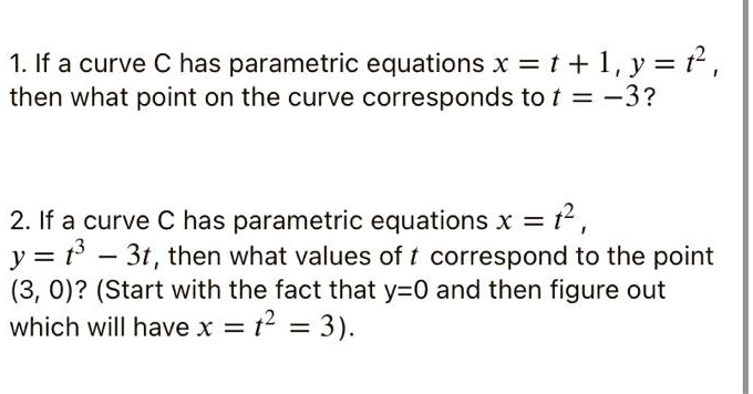 1 if a curve c has parametric equations x tly1 then what point on the curve corresponds to t 32 ...