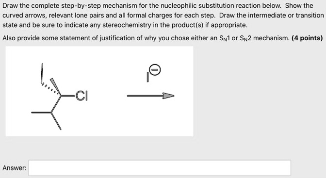 SOLVED: Draw the complete step-by-step mechanism for the nucleophilic ...