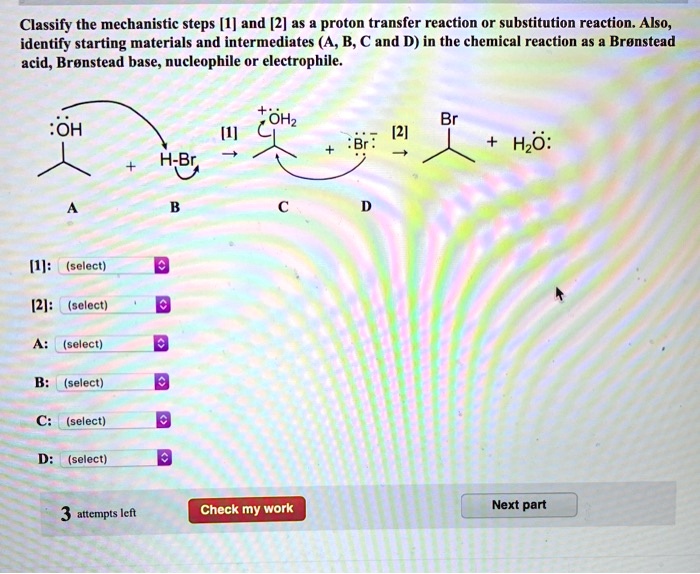 SOLVED: Classify the mechanistic steps [I] and [2] as a proton transfer ...