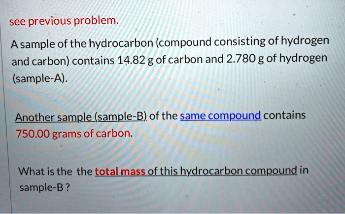 see previous problem a sample of the hydrocarbon compound consisting of ...