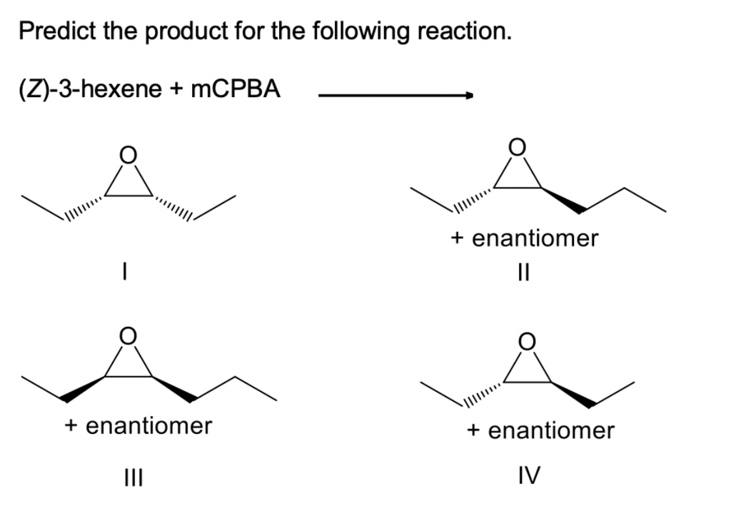 SOLVED: Predict the product for the following reaction. (Z)-3-hexene ...