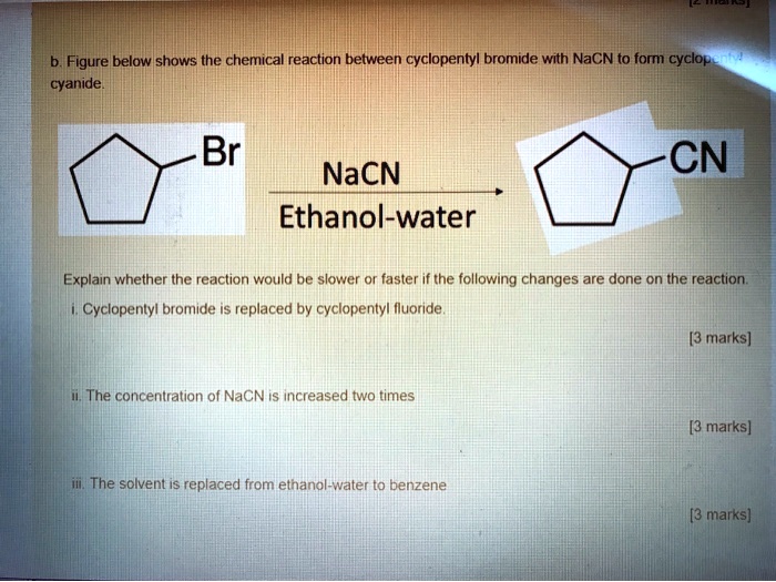 b. Figure below shows the chemical reaction between cyclopentyl bromide ...