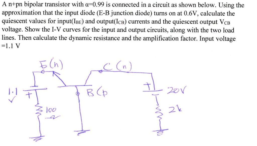 SOLVED: A n+pn bipolar transistor with a=0.99 is connected in a circuit ...