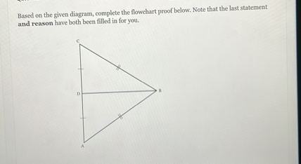 SOLVED: Based on the given diagram, complete the flowchart proof below. Note that the last ...