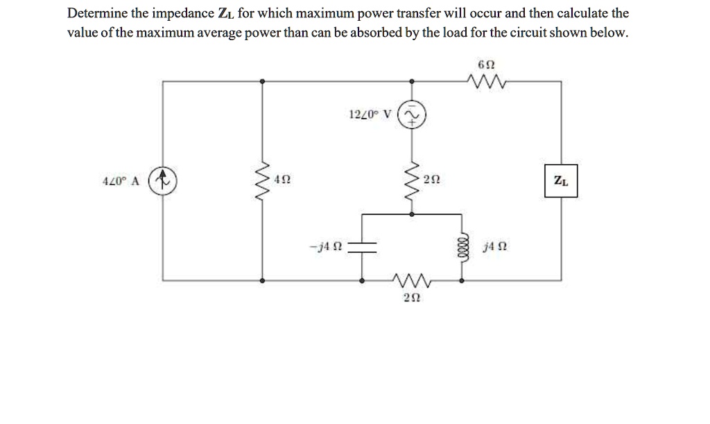 SOLVED: Determine the impedance Z for which maximum power transfer will ...