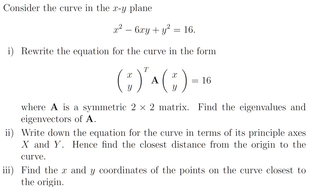 Solved Consider The Curve In The X Y Plane 22x 2 62xy Y 2 16 I Rewrite The Equation