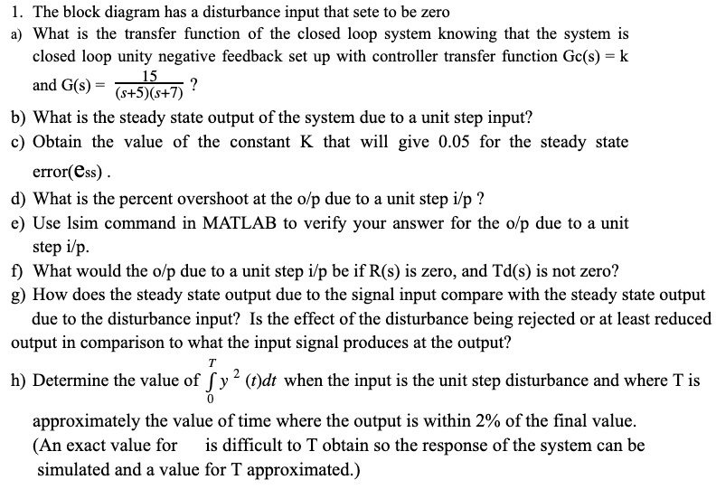 SOLVED: The block diagram has a disturbance input that is set to be zero. What is the transfer ...