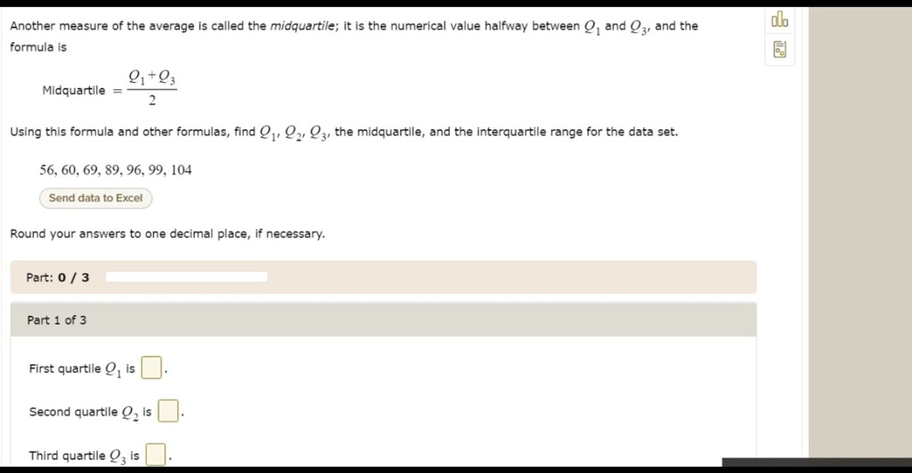 SOLVED: Another measure of the average is called the midquartile. It is ...