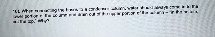 condenser column water should always come in to the 10 when connecting ...