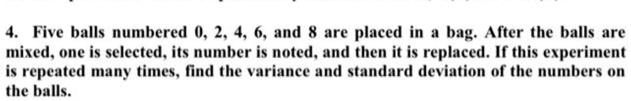 4. Five balls numbered 0, 2, 4, 6, and 8 are placed in a...