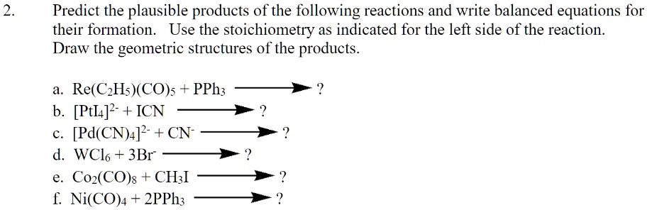 SOLVED: Predict the plausible products of the following reactions and ...