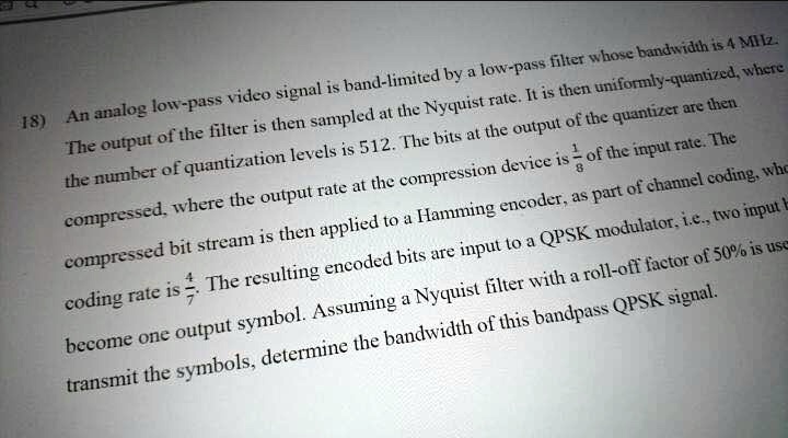 SOLVED: An analog low-pass video signal is band-limited by a low-pass filter whose bandwidth is ...