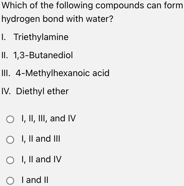 VIDEO solution: Which compound can form a hydrogen bond in water? Which of the following ...