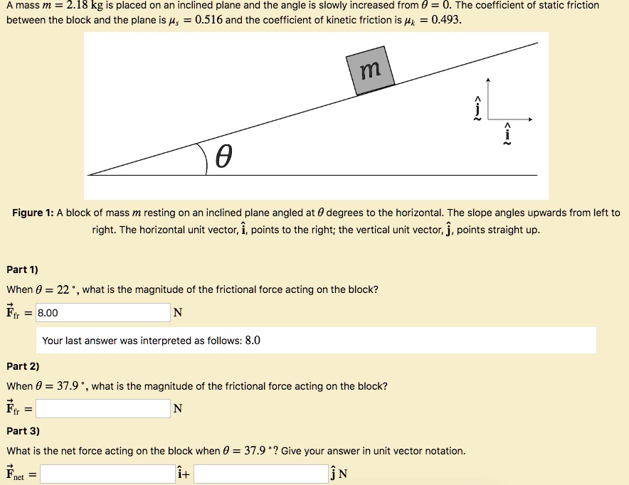 SOLVED: A mass m = 2.18 kg is placed on an inclined plane and the angle ...