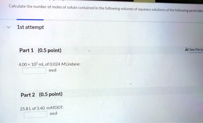 calculate the number of moles of solute contained in the following volumes of aqueous solutions ...