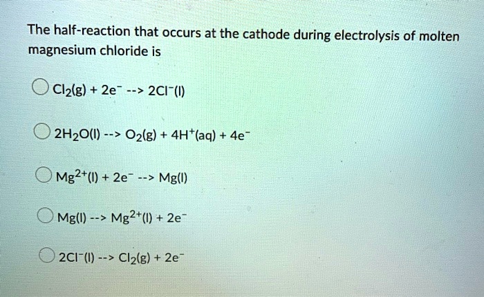 SOLVED: The half-reaction that occurs at the cathode during ...