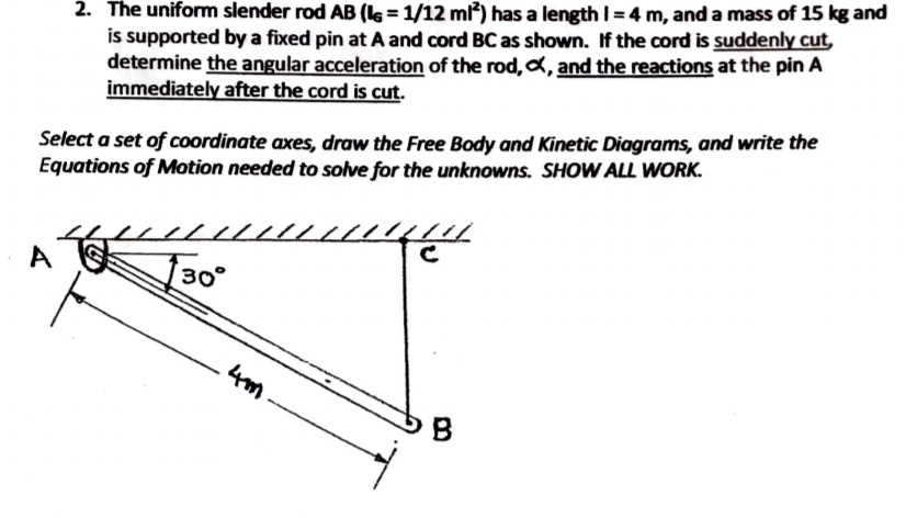 SOLVED: The uniform slender rod AB (le = 1/12 ml2) has a length I = 4 m ...
