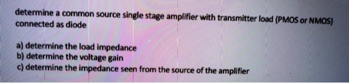 determine a common source single stage amplifier with transmitter load ...