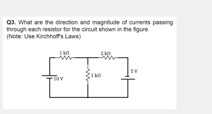 Q3. What are the direction and magnitude of currents passing through each resistor for the ...