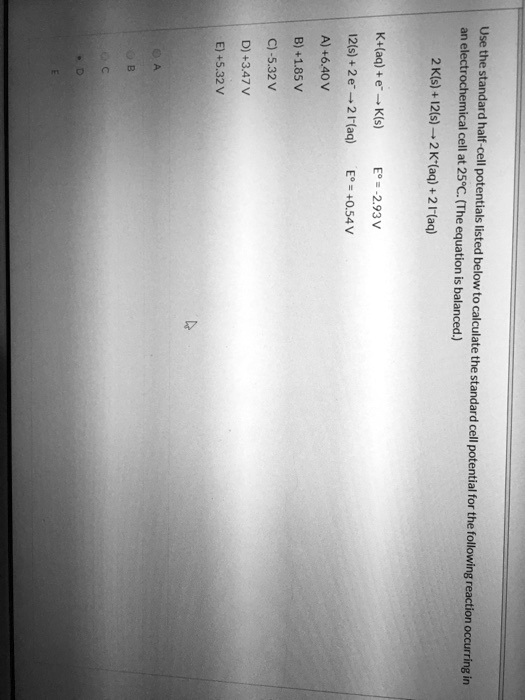 [GET ANSWER] Use the standard half-cell potentials listed below to ...