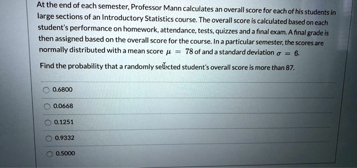 SOLVED: Atthe end of each semester; Professor Mann calculates an ...