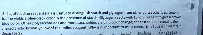 SOLVED:Lugol's iodine reagent (IKI) is useful to distinguish starch ad ...