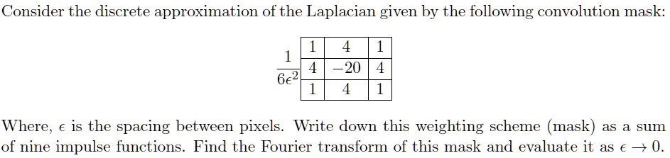 consider the discrete approximation ofthe laplacian given by the following convolution mask 20 ...