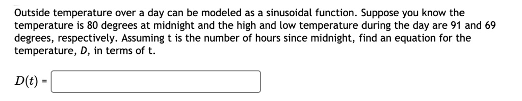 [GET ANSWER] outside temperature over a day can be modeled as a ...