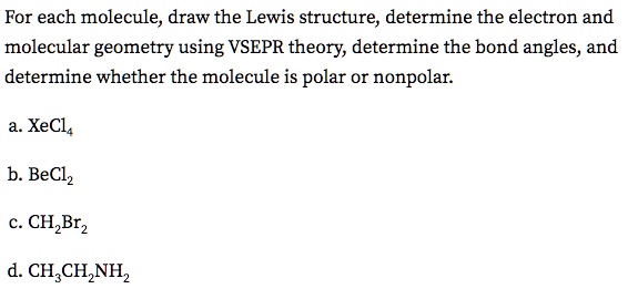 SOLVED:For each molecule; draw the Lewis structure; determine the ...