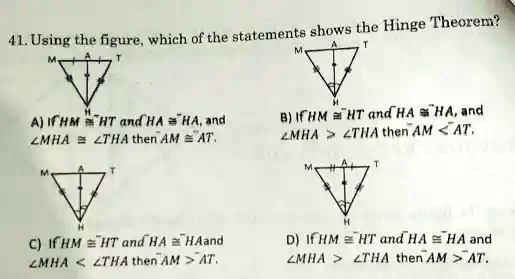 SOLVED: The text shows the Hinge Theorem. 41. Using the figure, which of the statements is true ...