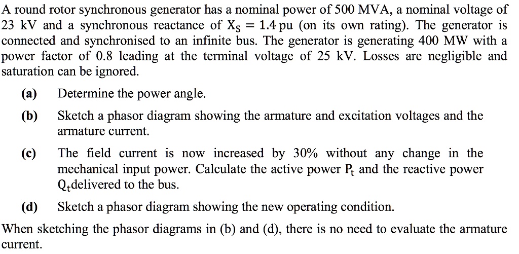 SOLVED: A round rotor synchronous generator has a nominal power of 500 MVA, a nominal voltage of ...