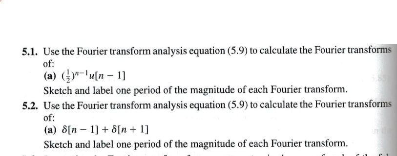 SOLVED: 5.1. Use the Fourier transform analysis equation (5.9) to calculate the Fourier ...